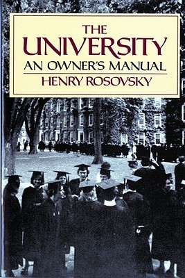 The University: An Owner's Manual by Henry Rosovsky | Goodreads