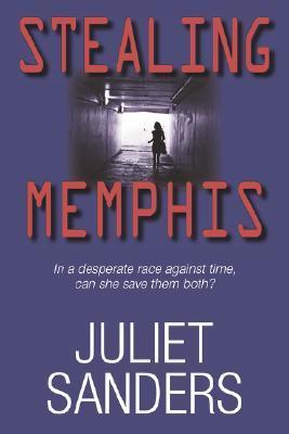 Stealing Memphis by Juliet Sanders | Goodreads