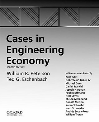 Cases in Engineering Economy by Ted G. Eschenbach | Goodreads