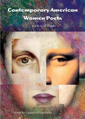 Contemporary American Women Poets: An A-to-Z Guide by Catherine ...