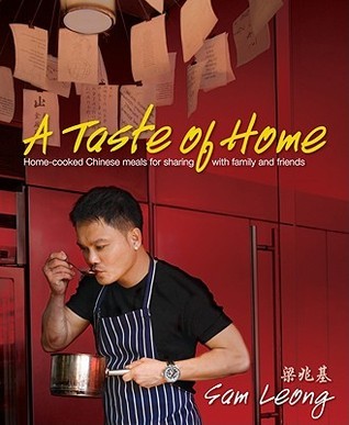 A Taste of Home: Home-Cooked Chinese Meals for Sharing With Family and ...