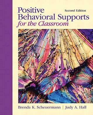 Positive Behavioral Supports for the Classroom by Brenda K. Scheuermann ...
