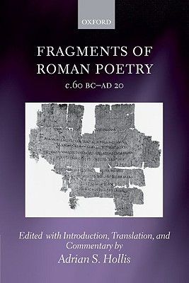 Fragments of Roman Poetry c.60 BC-AD 20 by Adrian S. Hollis | Goodreads
