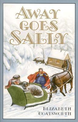 Away Goes Sally (Sally, #1) by Elizabeth Coatsworth | Goodreads