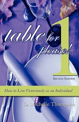 Table for 1, Please: How to Live Victoriously as an Individual by D ...