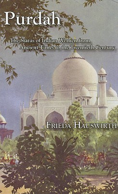 Purdah: Status Of Indian Women: The Status of Indian Women from Ancient ...