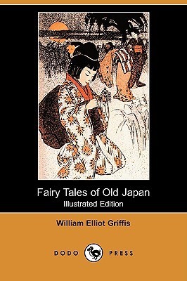 Fairy Tales of Old Japan by William Elliot Griffis | Goodreads