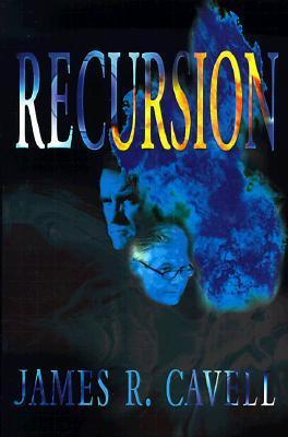 Recursion by James R. Cavell | Goodreads