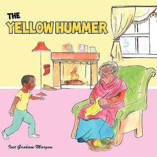 The Yellow Hummer by Ivet Graham-Morgan | Goodreads