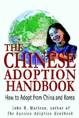 The Chinese Adoption Handbook: How to Adopt from China and Korea by ...