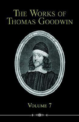 The Works of Thomas Goodwin by Thomas Goodwin | Goodreads