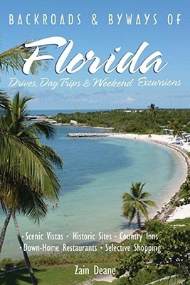 Backroads and Byways of Florida (Backroads & Byways) by Zain Deane ...