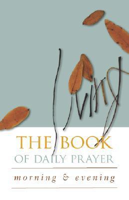 The Living Book of Daily Prayer: Morning and Evening by Kim Martin ...