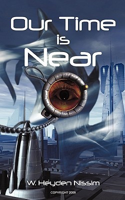 Our Time Is Near by W. Heyden Nissim | Goodreads