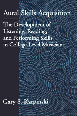 Aural Skills Acquisition: The Development of Listening, Reading, and ...