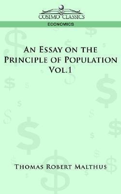 An Essay on the Principle of Population - Vol. 1 by Thomas Robert ...