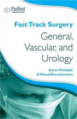 Fast Track Surgery: General, Vascular and Urology by Manoj Ramachandran ...