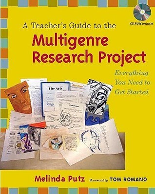 A Teacher's Guide to the Multigenre Research Project: Everything You ...
