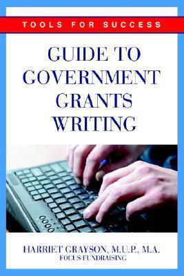 Guide to Government Grants Writing: Tools for Success by Harriet ...