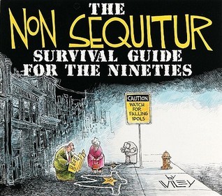 The Non Sequitur Survival Guide for the Nineties by Wiley Miller ...