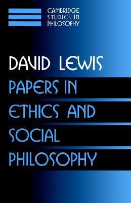 Papers in Ethics and Social Philosophy by David Kellogg Lewis | Goodreads