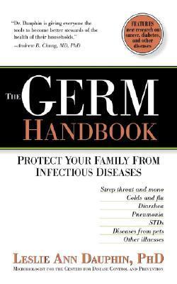 The Germ Handbook: Protect your family from infectious diseases by ...