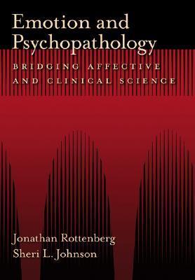 Emotion and Psychopathology: Bridging Affective and Clinical Science by ...