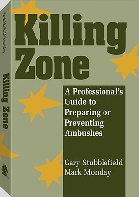Killing Zone: A Professional's Guide To Preparing Or Preventing ...