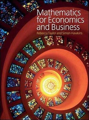 Mathematics for Economics and Business by Rebecca Taylor | Goodreads