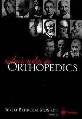 Who's Who in Orthopedics by Seyed Behrooz Mostofi | Goodreads