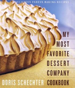 My Most Favorite Dessert Company Cookbook: Delicious Pareve Baking ...