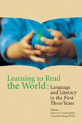 Learning to Read the World: Language And Literacy in the First Three ...