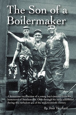 The Son of a Boilermaker by Tom Twyford | Goodreads