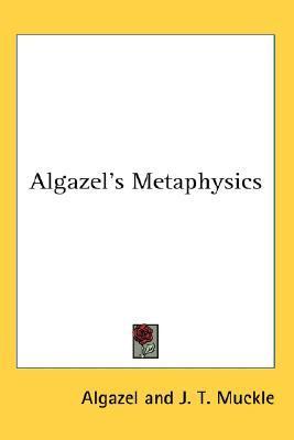 Algazel's Metaphysics by Abu Hamid al-Ghazali | Goodreads