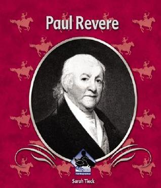 Paul Revere (First Biographies) by Sarah Tieck | Goodreads