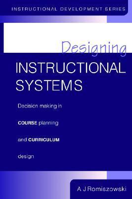Designing Instructional Systems: Decision Making in Course Planning and ...
