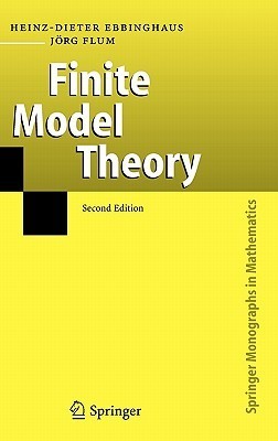 Finite Model Theory: Second Edition by Heinz-Dieter Ebbinghaus | Goodreads