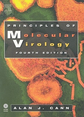 Principles of Molecular Virology by Alan J. Cann | Goodreads
