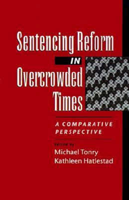 Sentencing Reform in Overcrowded Times: A Comparative Perspective by ...