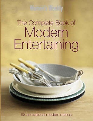 The Complete Book of Modern Entertaining by The Australian Women's ...