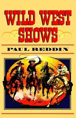 Wild West Shows by Paul Reddin | Goodreads