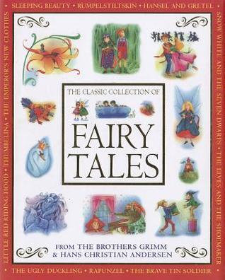 The Classic Collection of Fairy Tales by Nicola Baxter | Goodreads