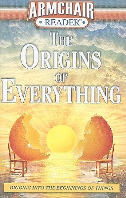 The Origins of Everything: Digging Into the Beginnings of Things by ...