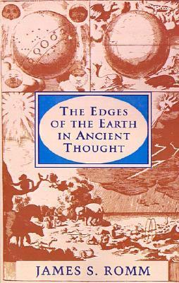 The Edges of the Earth in Ancient Thought by James Romm | Goodreads