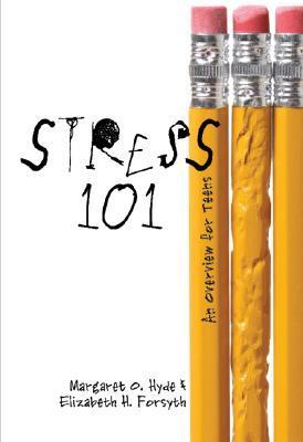 Stress 101: An Overview for Teens by Margaret O. Hyde | Goodreads