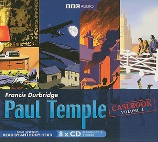 Paul Temple Casebook Volume 1 by Francis Durbridge | Goodreads