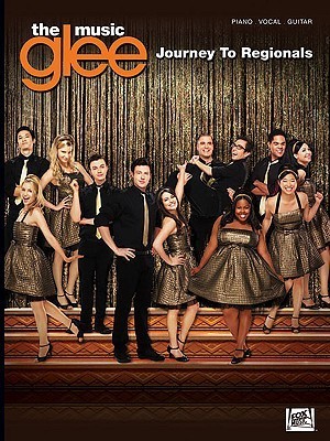 Glee: The Music - Journey to Regionals by Hal Leonard Corporation ...