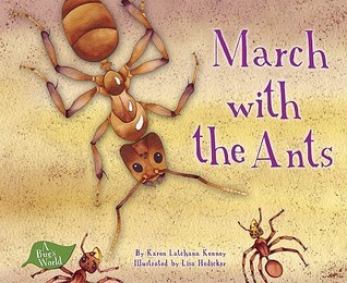 March with the Ants (Bug's World) by Karen Latchana Kenney | Goodreads