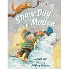 Snow Day for Mouse by Judy Cox | Goodreads