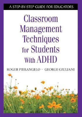 Classroom Management Techniques for Students With ADHD: A Step-by-Step ...